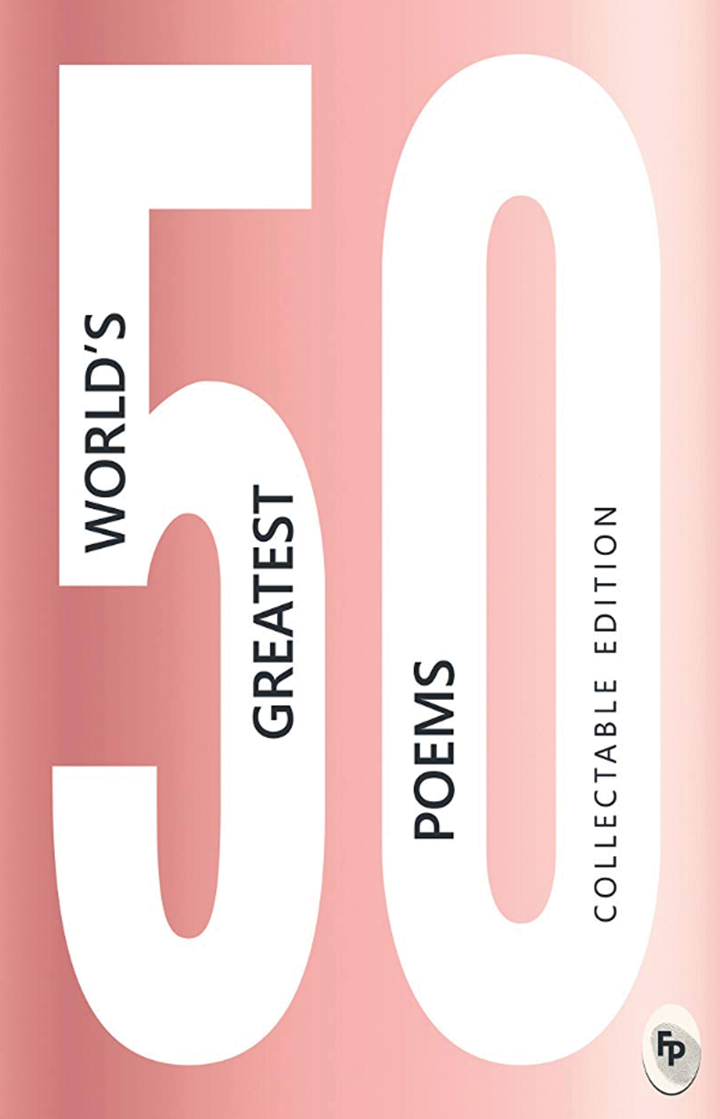 50 World’s Greatest Poems : Collectable Edition